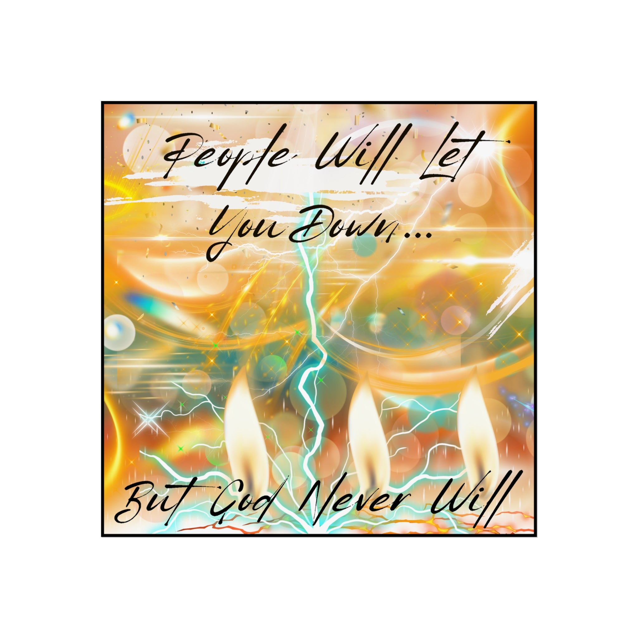 But God Never Will Fine Art Posters – Soulshine Designs Co